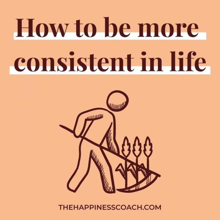 How To Stay Consistent In Life : 13 Easy Tips That work - The Happiness ...
