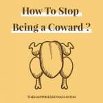 How To Stop Being A Coward: 9 Tips That Actually Work! - The Happiness ...