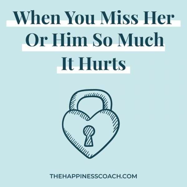 10 Things To Do When You Miss Her or Him So Much It Hurts - The ...