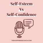 The Six Pillars of Self-Esteem - The Happiness Coach