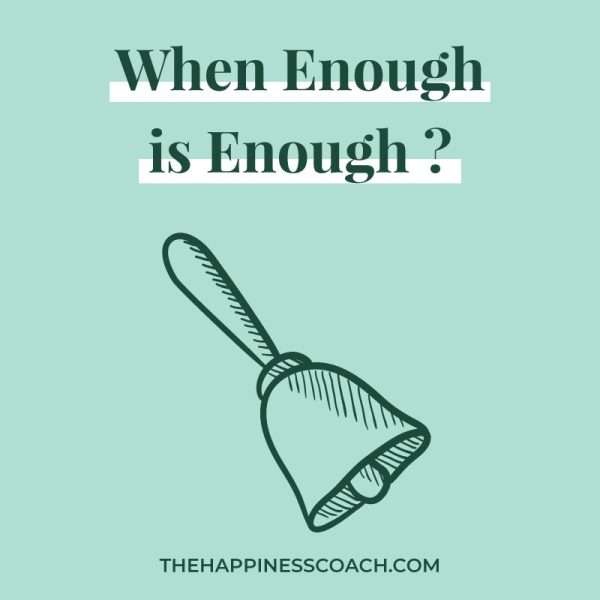 40 Signs to Know When Enough is Enough in Relationships (love and work) - The Happiness Coach