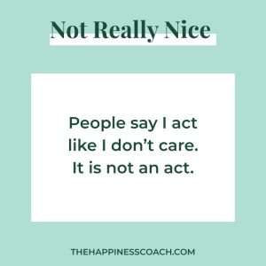 Why We Are Not Nice : 15 Possible Reasons - The Happiness Coach