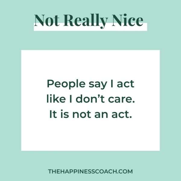 Why We Are Not Nice : 15 Possible Reasons - The Happiness Coach