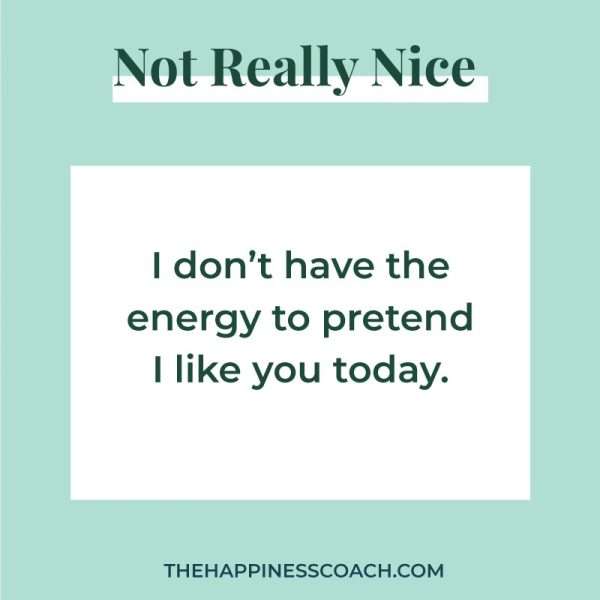 Why We Are Not Nice : 15 Possible Reasons - The Happiness Coach